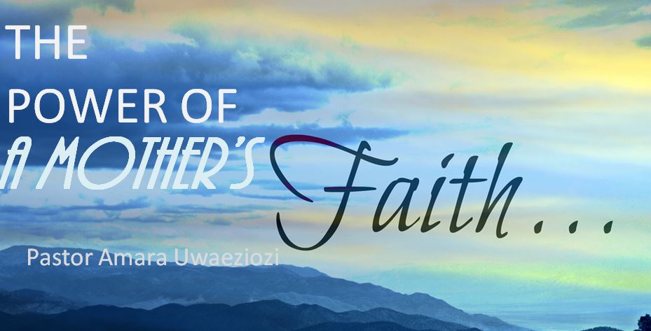THE POWER OF A MOTHER’S FAITH - MVC