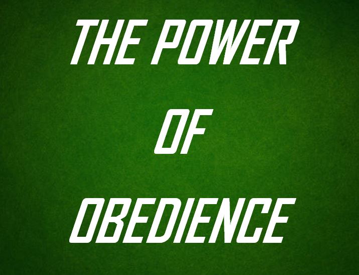 THE POWER OF OBEDIENCE – PART TWO – MVC