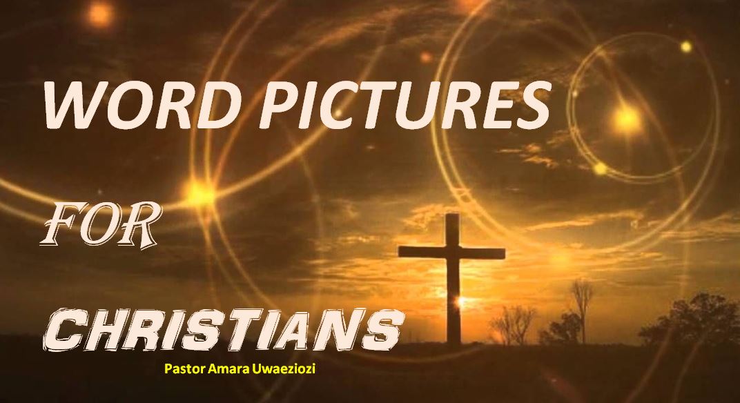 WORD PICTURES FOR CHRISTIANS – MVC