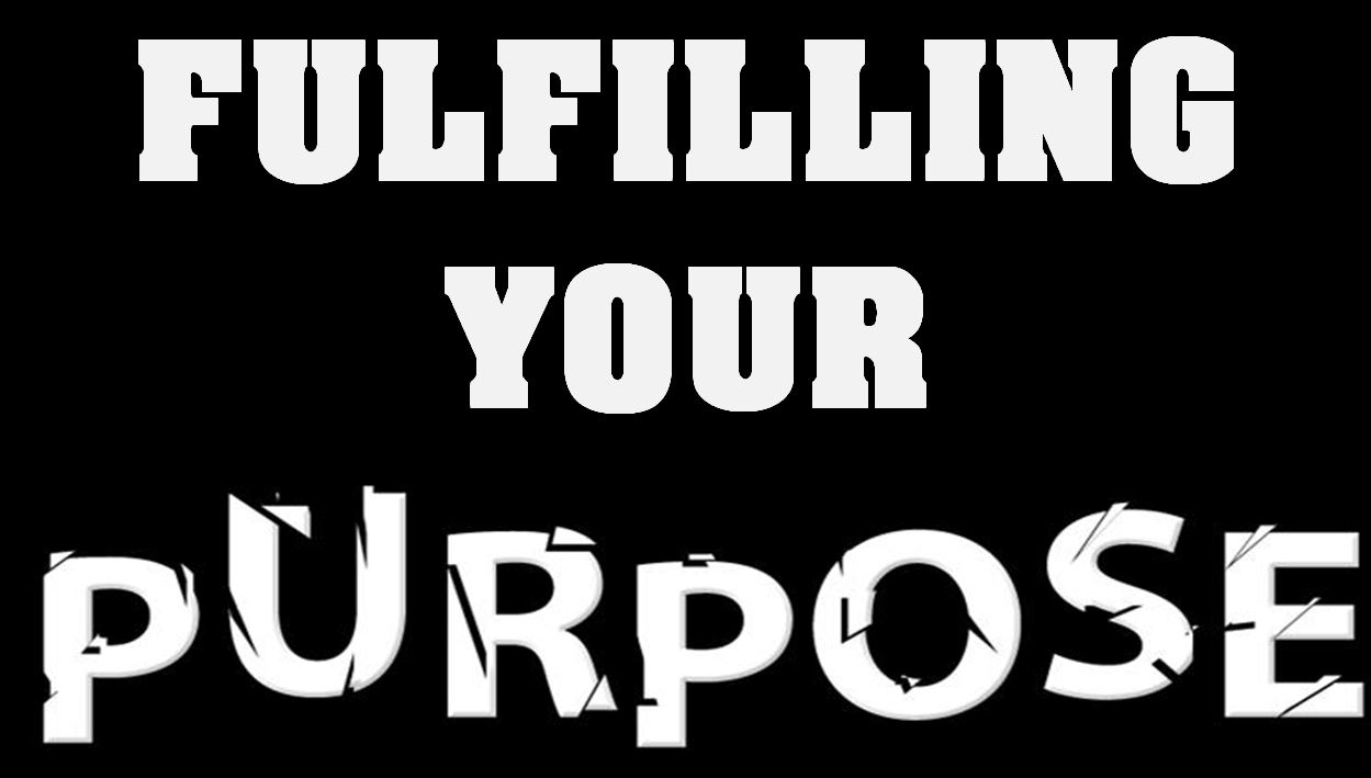 FULFILLING YOUR PURPOSE – MVC
